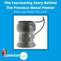 The Fascinating Story Behind The Precious Metal Pewter - Pewter.co.uk ...